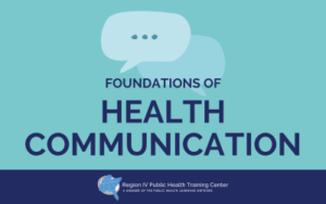 Foundations of Health Communication - Region IV Public Health Training ...